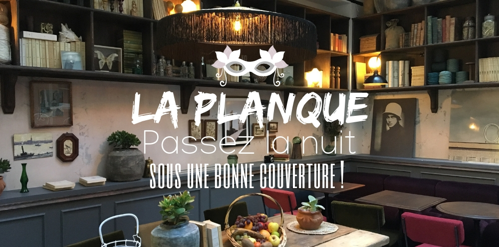 La Planque - Passez la nuit sous une bonne couverture ! • Paris sur un fil